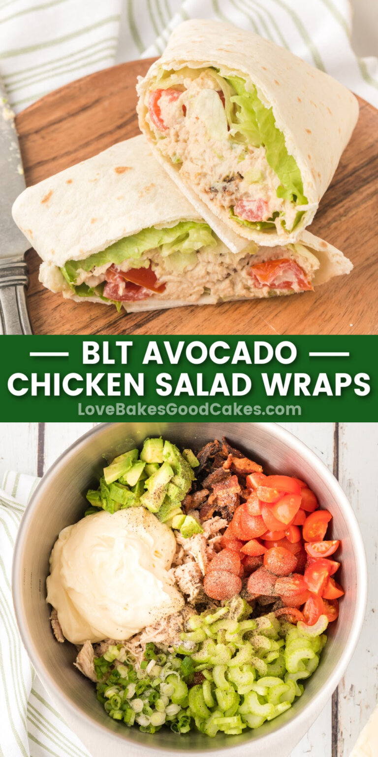BLT Avocado Chicken Salad Wraps - Love Bakes Good Cakes