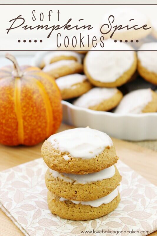 Soft Pumpkin Spice Cookies - Love Bakes Good Cakes