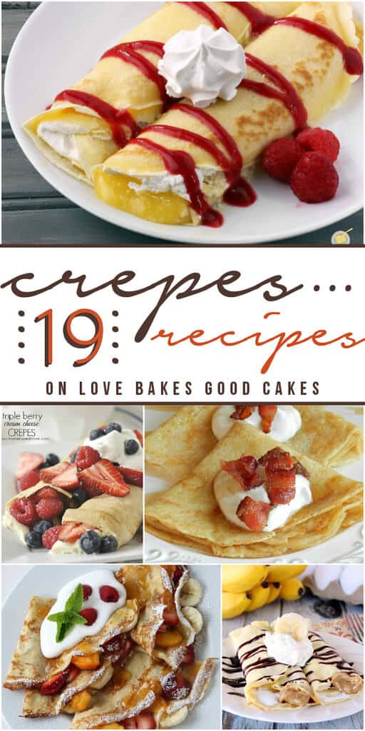19 amazingly delicious Crepes Recipes - Love Bakes Good Cakes