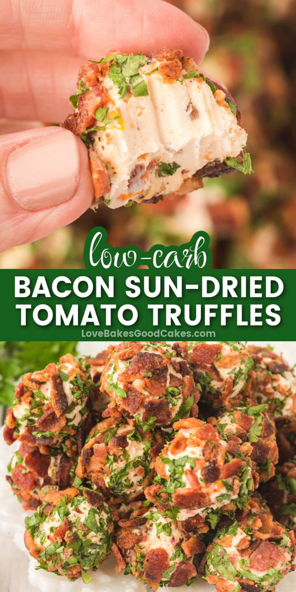 Bacon Sun-Dried Tomato Truffles - Love Bakes Good Cakes