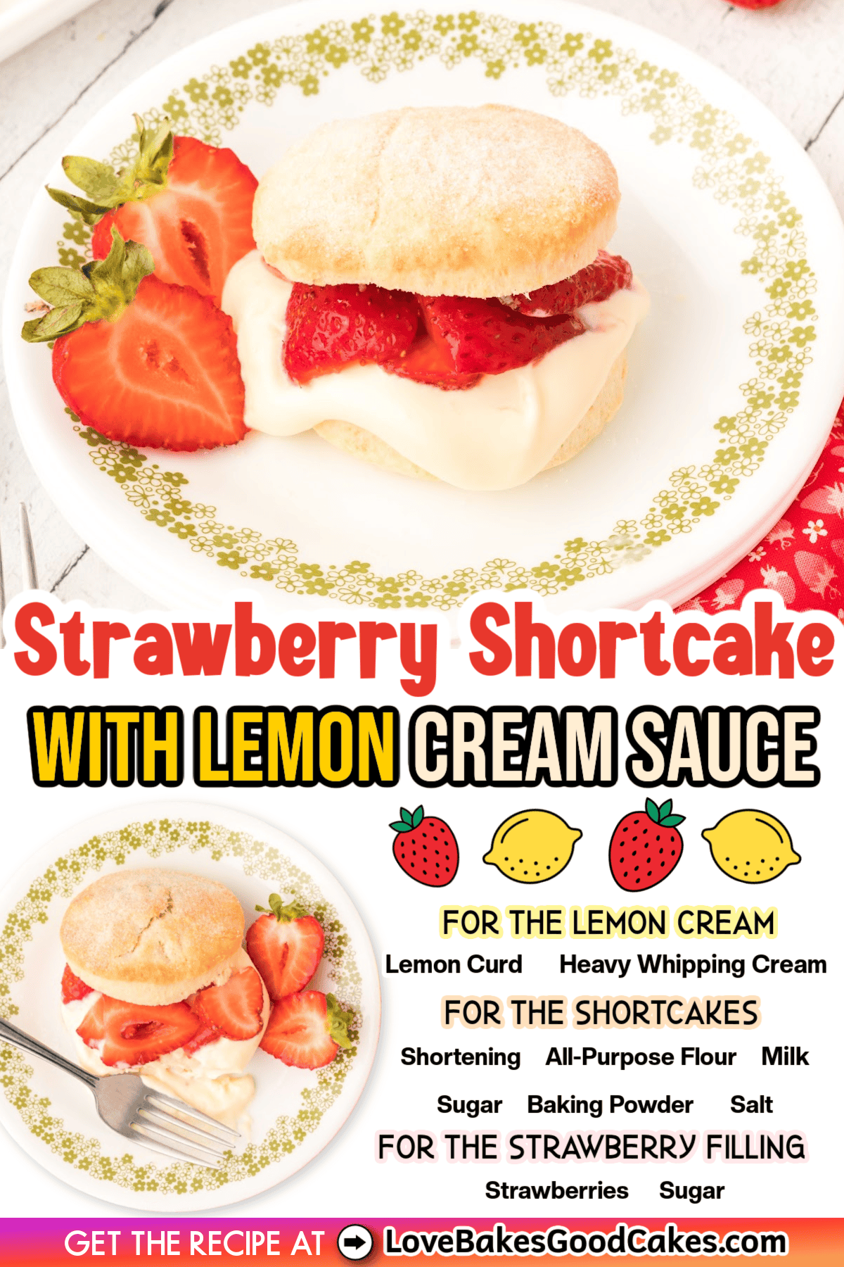 Strawberry Shortcake with Lemon Cream Sauce - Love Bakes Good Cakes