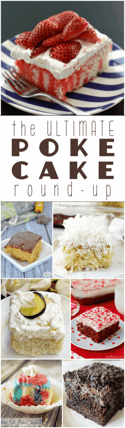 The ULTIMATE Poke Cake Round-Up - Love Bakes Good Cakes