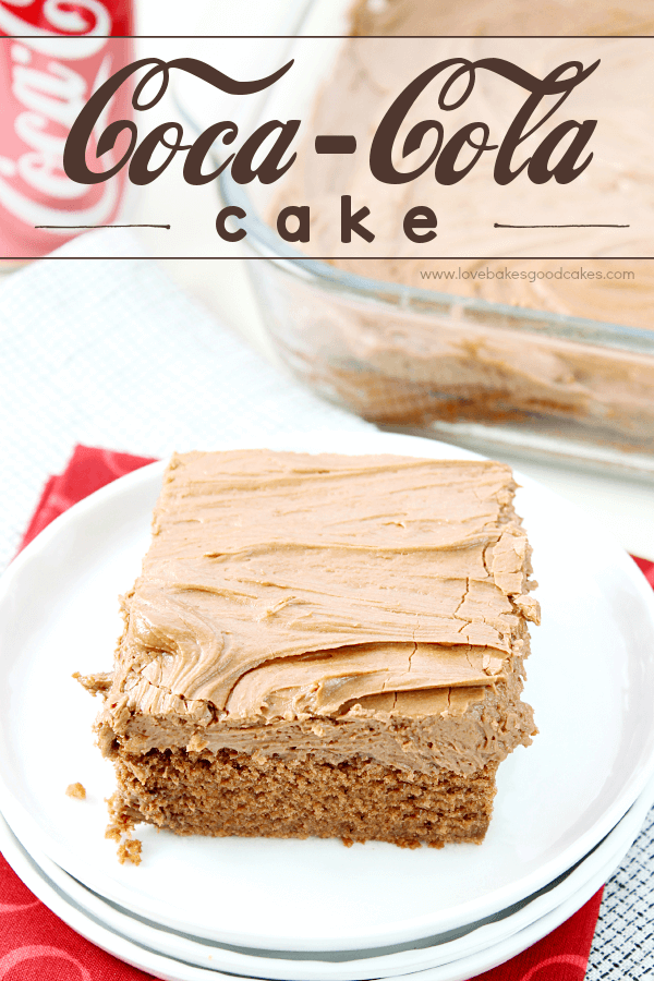Coca-Cola Cake - Love Bakes Good Cakes