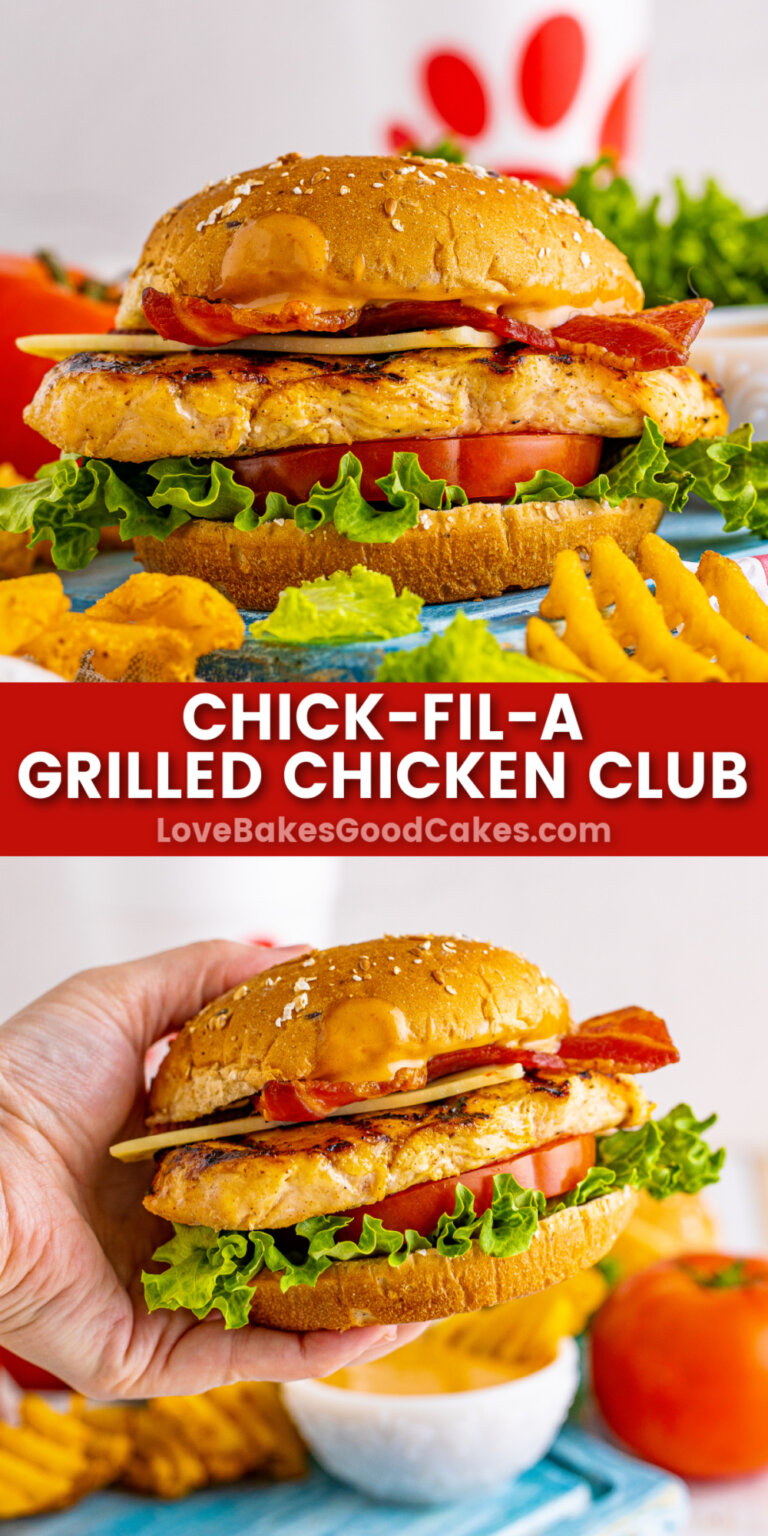 Chick-fil-A Grilled Chicken Club - Love Bakes Good Cakes