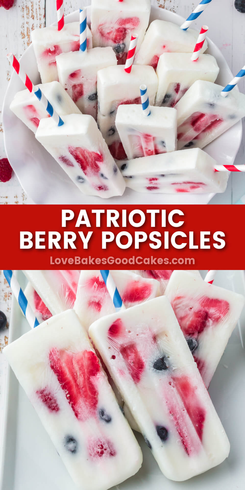 Patriotic Berry Popsicles - Love Bakes Good Cakes