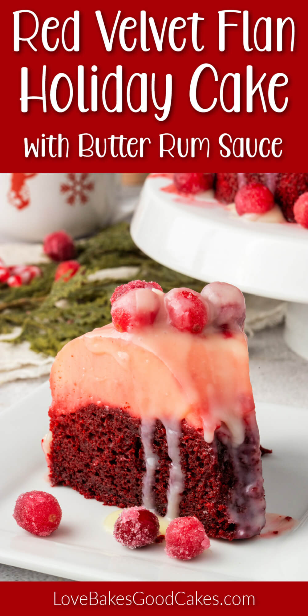 Red Velvet Flan Holiday Cake - Love Bakes Good Cakes