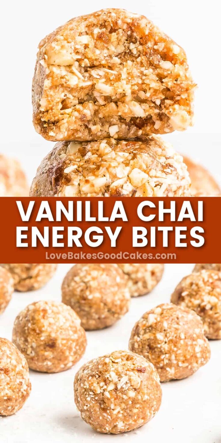 Vanilla Chai Energy Bites - Love Bakes Good Cakes