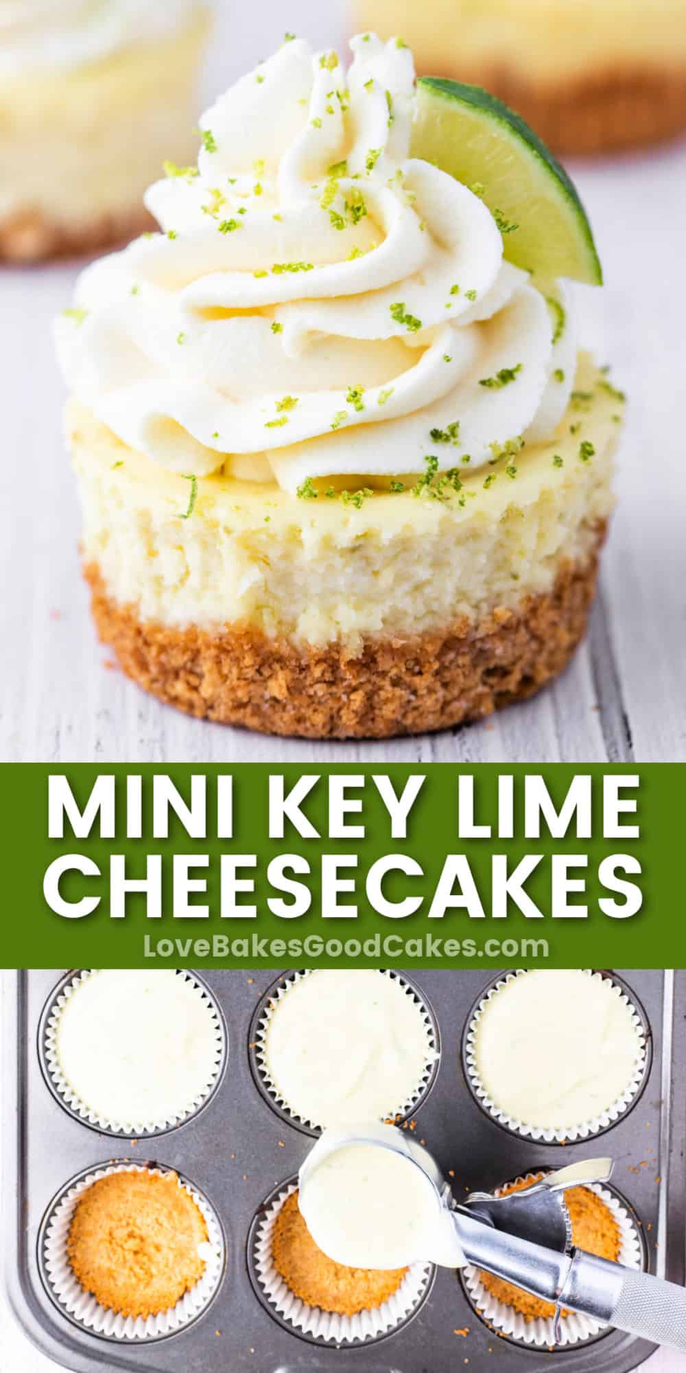 Mini Key Lime Cheesecakes - Love Bakes Good Cakes