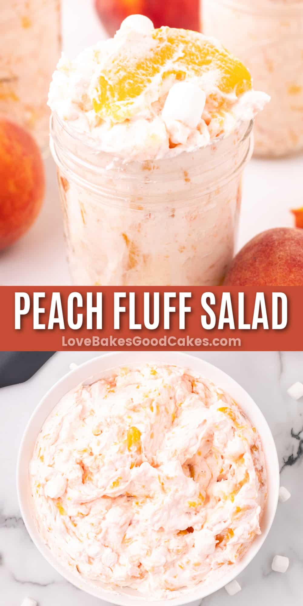 Peach Fluff Salad - Love Bakes Good Cakes