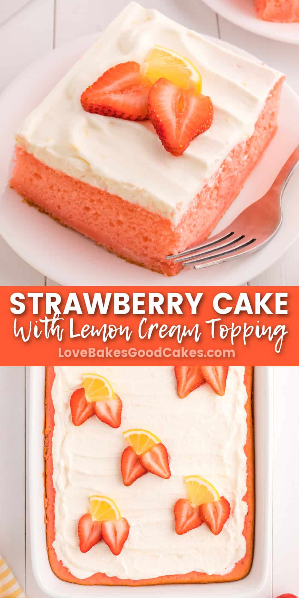 Strawberry Cake with Lemon Cream Topping - Love Bakes Good Cakes