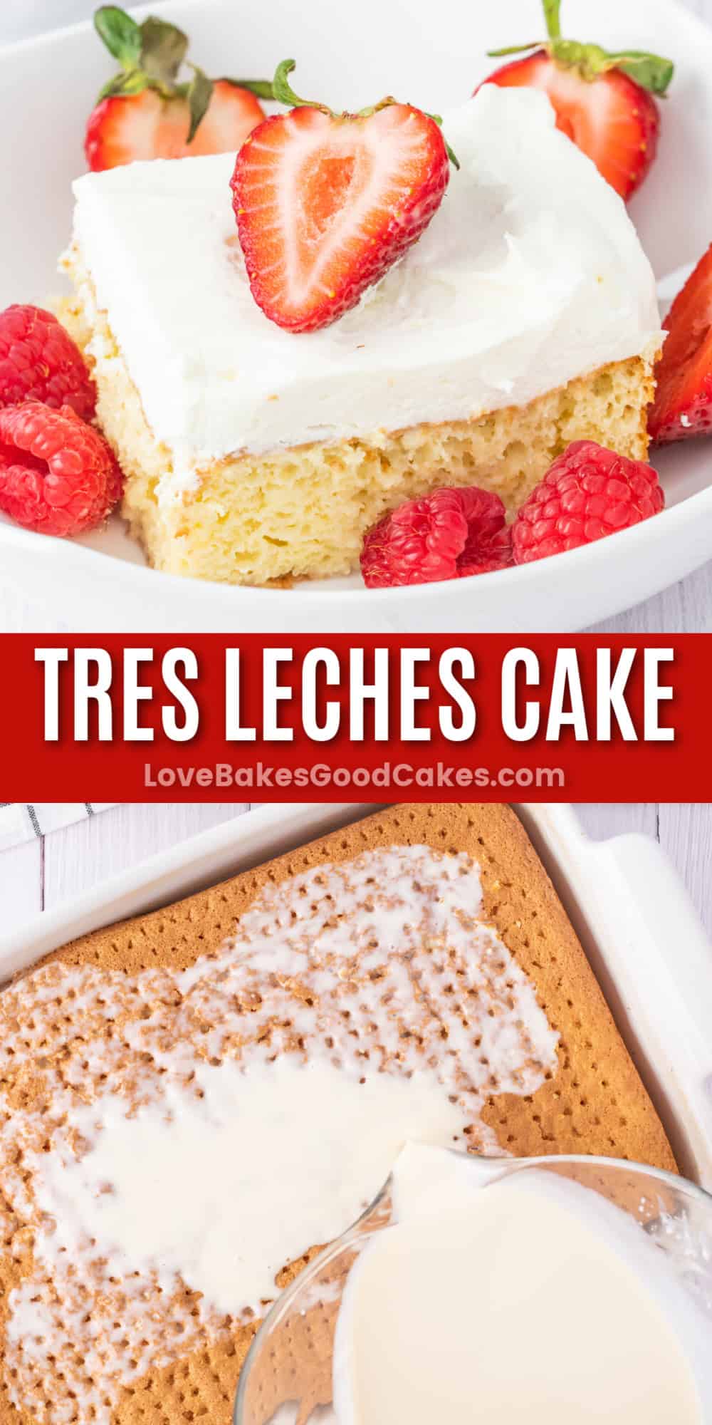Tres Leches Cake - Love Bakes Good Cakes
